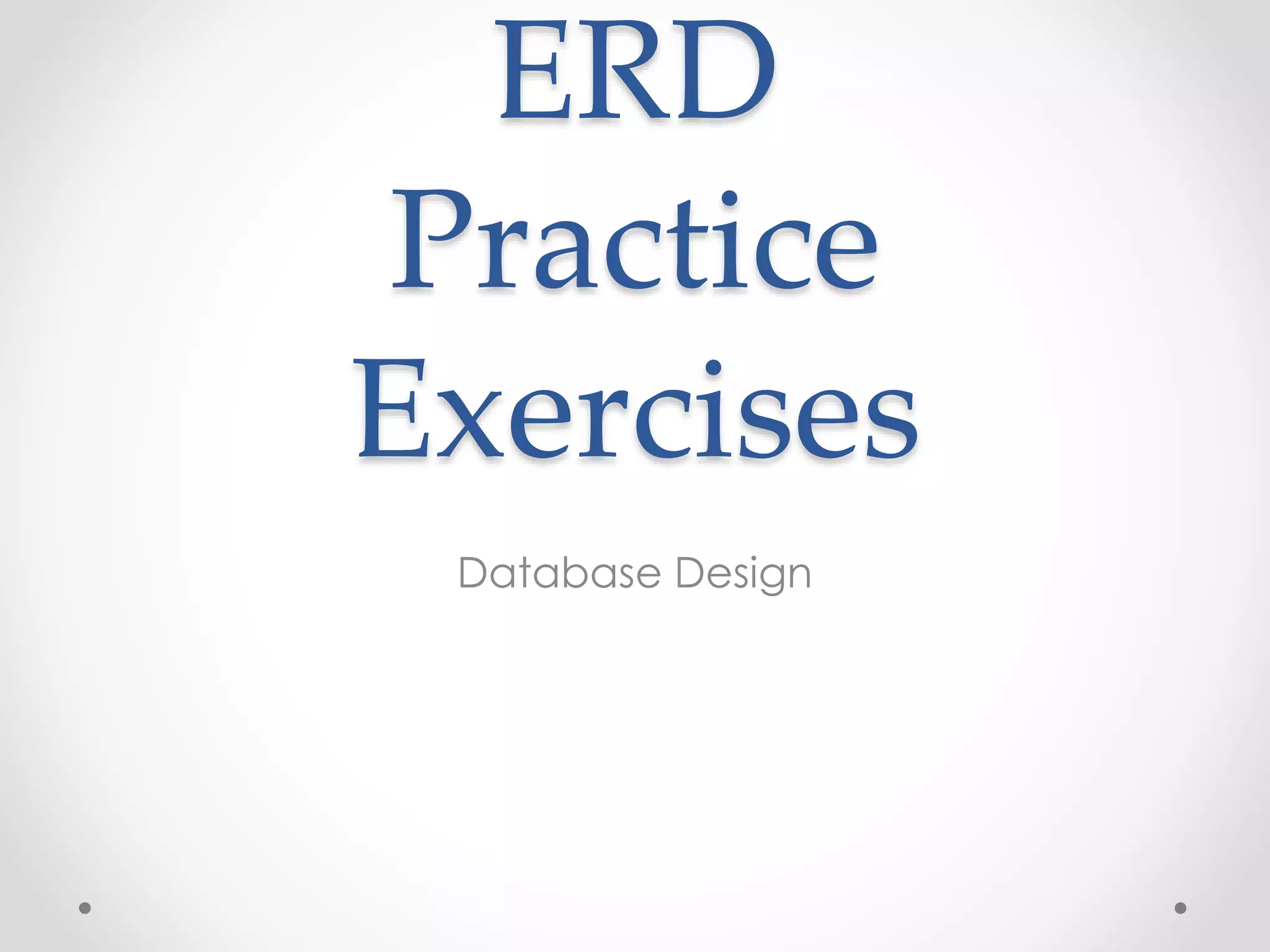 Erd practice exercises | PPTX