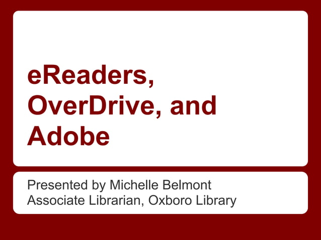 E readers, OverDrive & Adobe | PPT