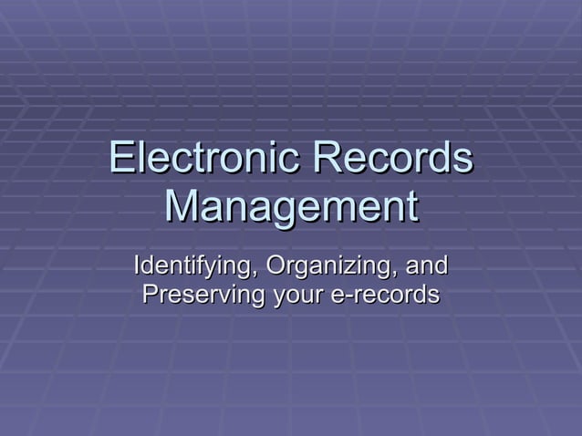 Electronic Records Management | PPT