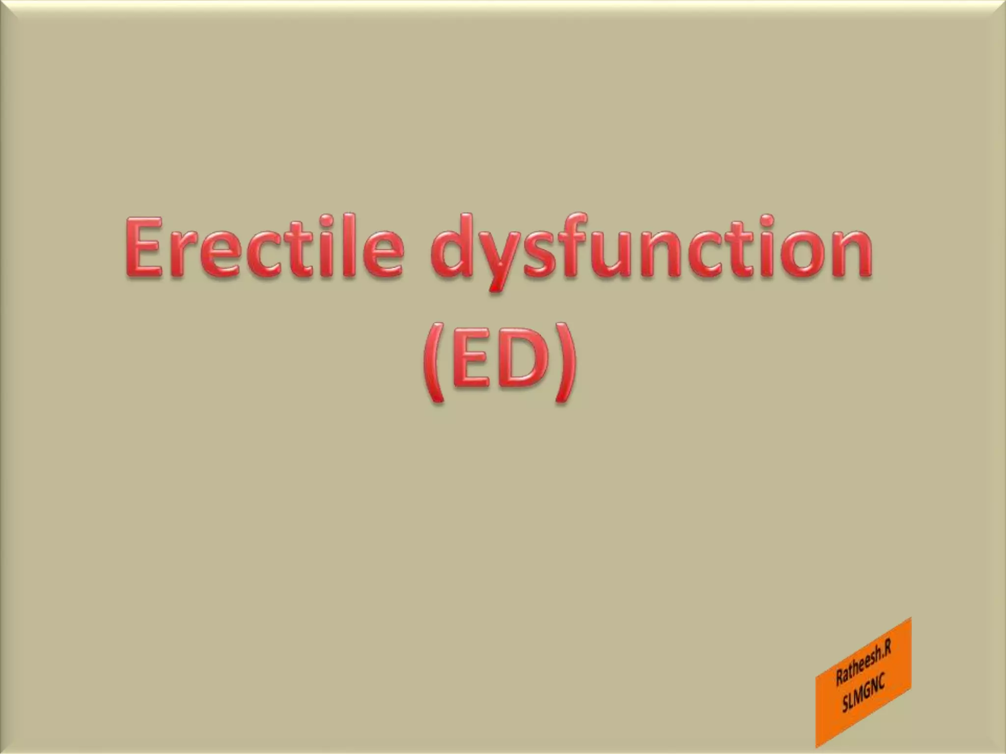 Erectile dysfunction (ed) | PPTX
