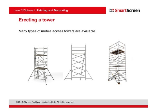 Erecting and dismantling tower scaffolds 4 Erecting and dismantling tower scaffolds 4