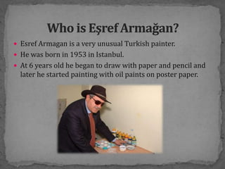 Seeing Without Sight : Eşref Armağan | PPT