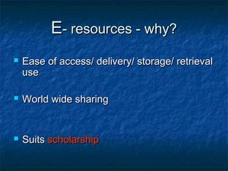 E resources | PPT