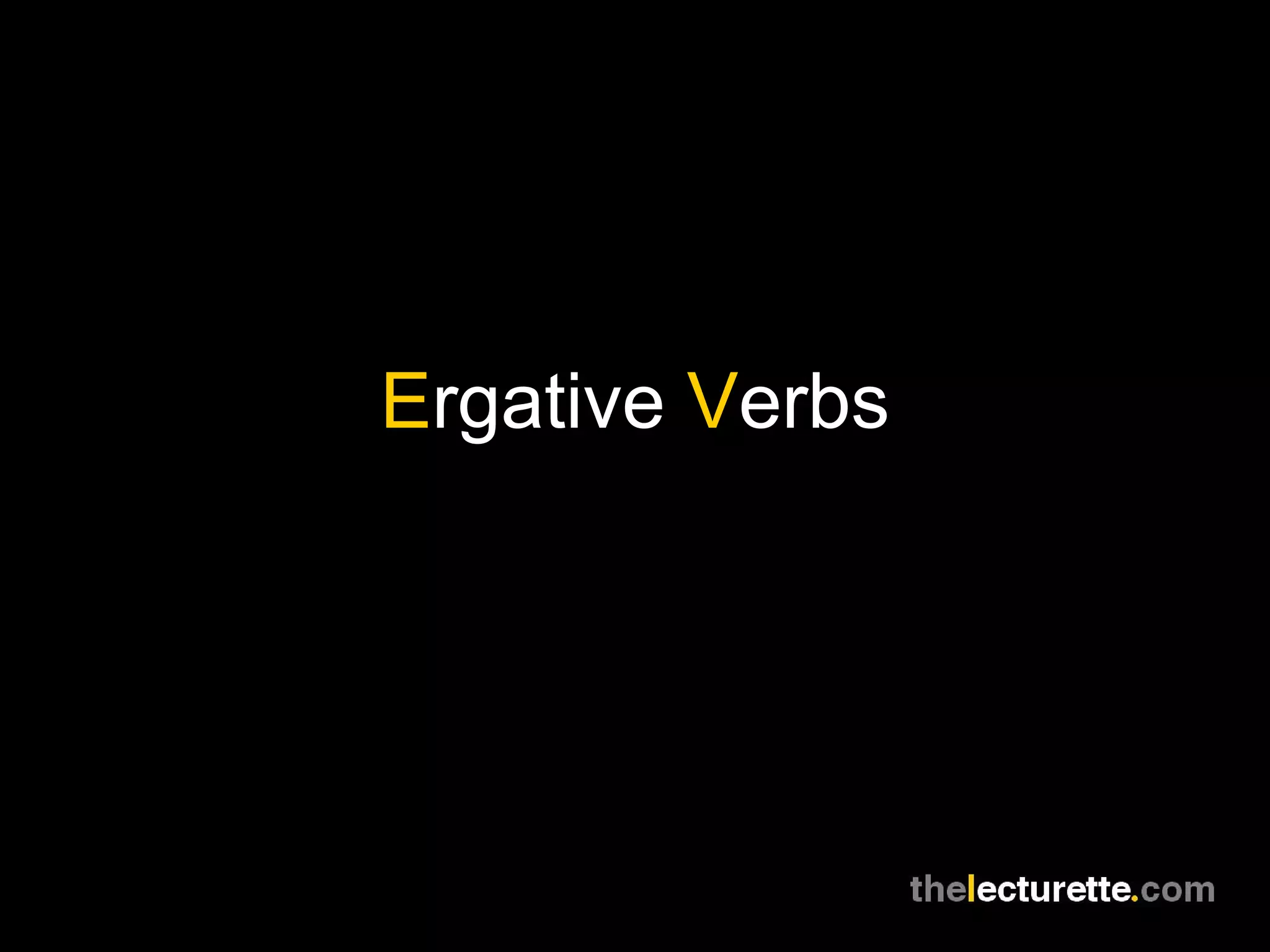 Ergative Verbs | PPT