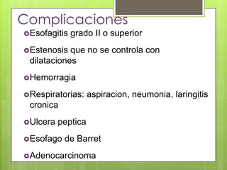 Erge,Estenosis Esofágica, Esofagitis, y quemadoruas del Esófago | PPTX