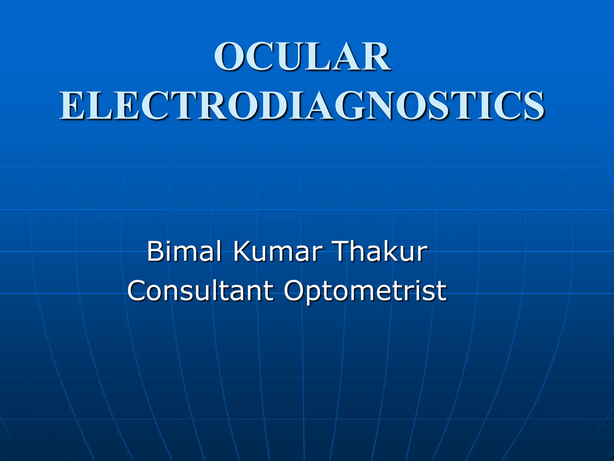 Electrophysiological vision(erg eog vep).ppt