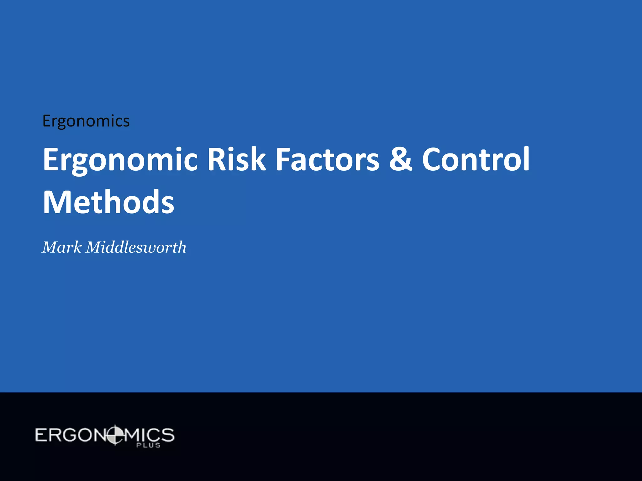 Ergonomic Risk Factors and Control Methods | PPTX