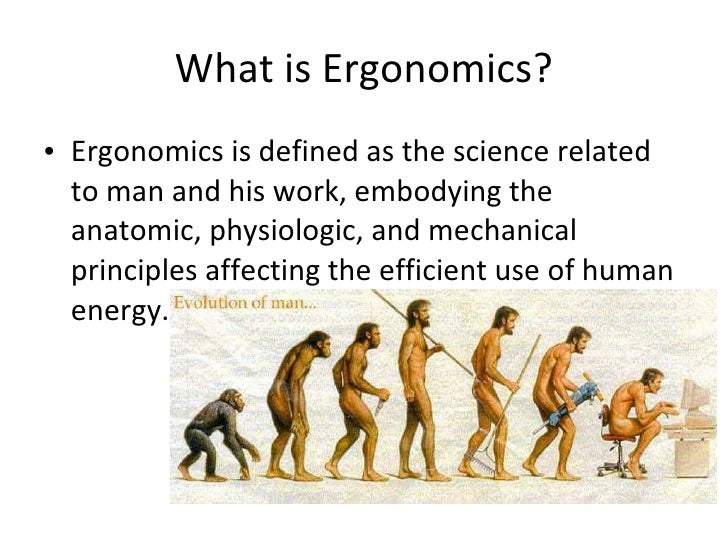 Ergonomics
