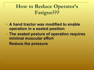 OPERATOR’S FATIGUE OF HAND TRACTORS | PPT