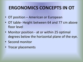 Ergonomics in laparoscopic surgery | PPTX