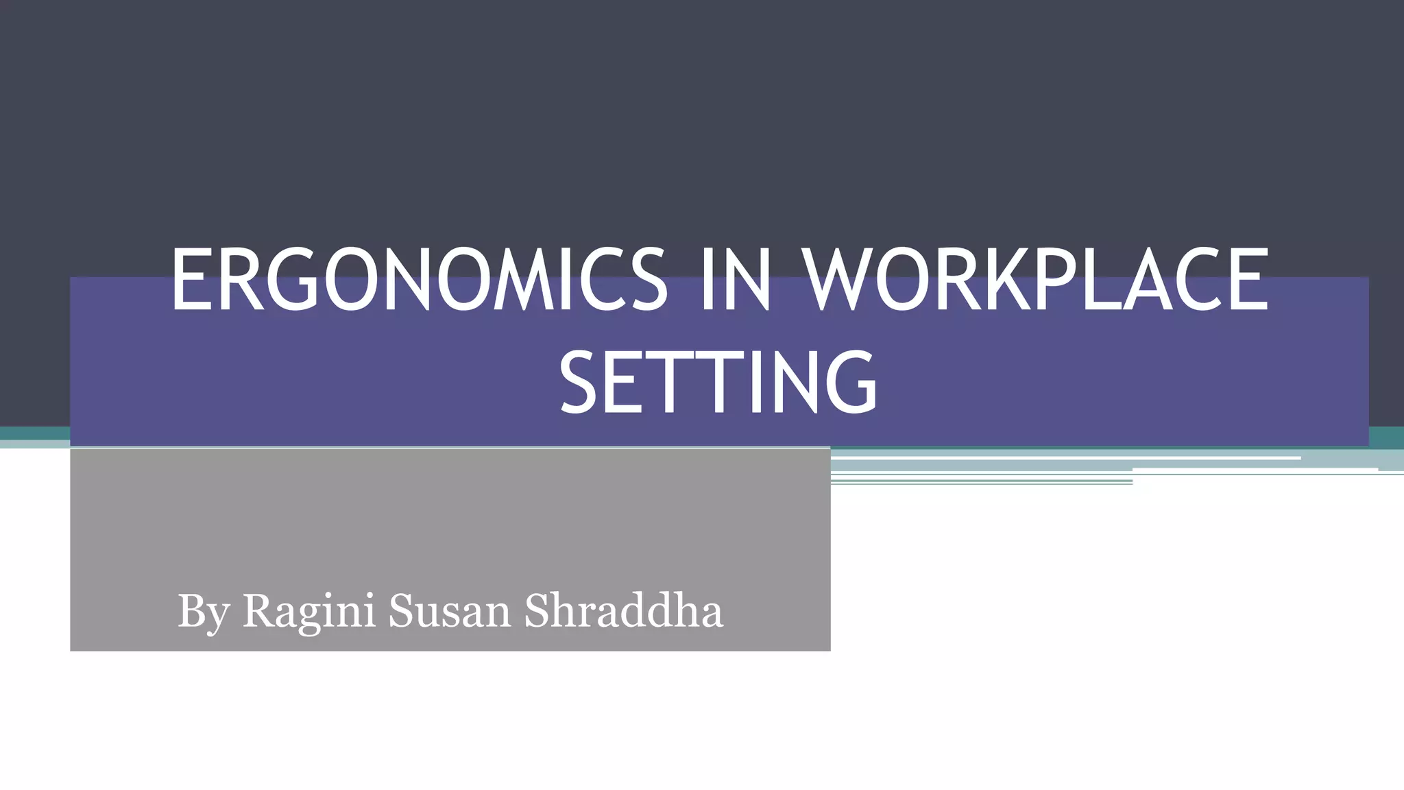 Ergonomics in Physiotherapy and Workplace | PPTX