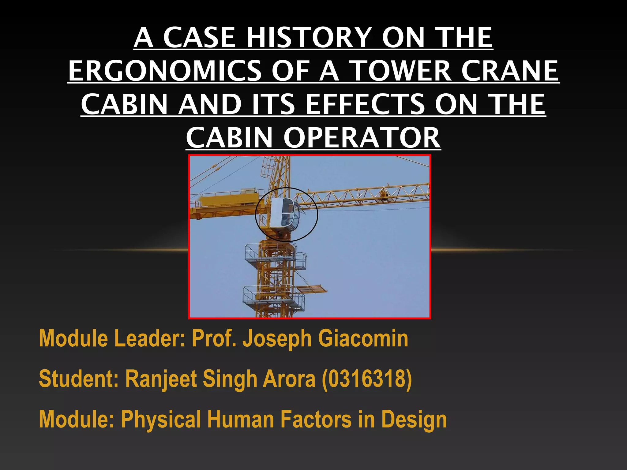Ergonomics of a tower crane cabin & its effects on the operator | PPT