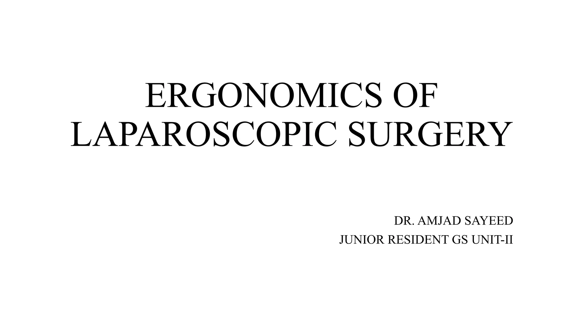 Ergonomics of laparoscopic surgery surgery | PPTX