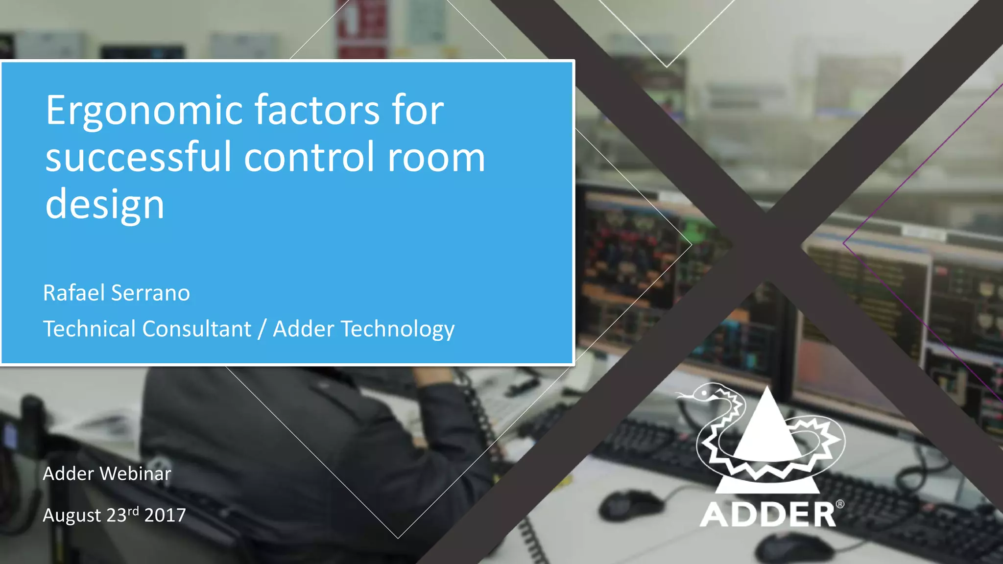 Control Room Ergonomics - Adder IP KVM webinar | PPTX