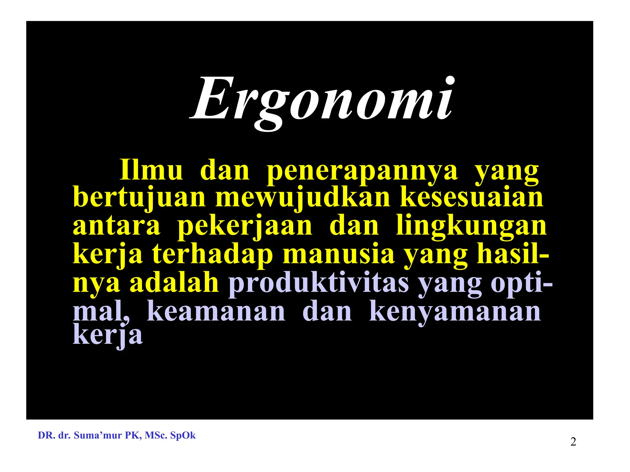 Ergonomi Guna Mewujudkan Visi Keselamatan dan Kesehatan Kerja | PPT