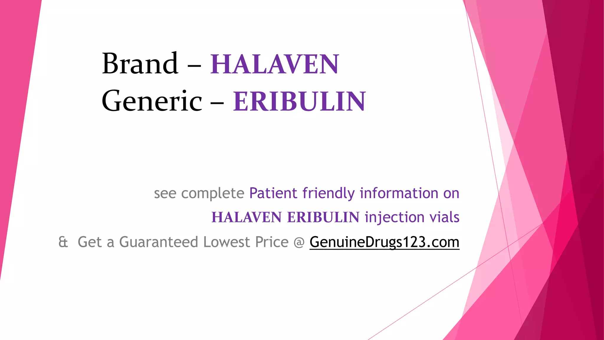 Eribulin halaven injection lowest cost, dosage, uses and side effects ...