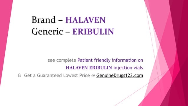Eribulin halaven injection lowest cost, dosage, uses and side effects ...