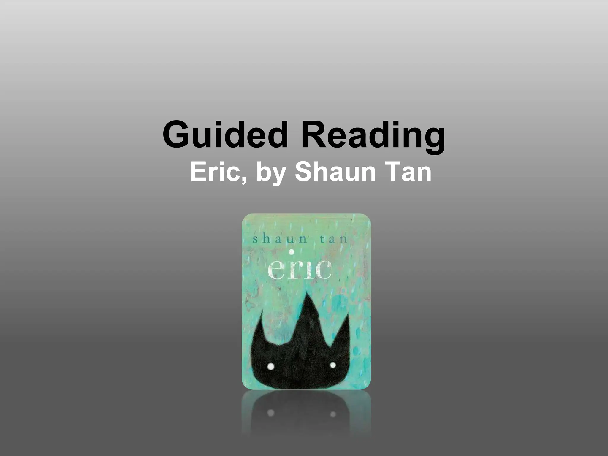 Eric by Shaun Tan Short Story (Pictorial and Words) | PPTX