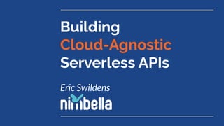 Building Cloud-agnostic Serverless APIs | PDF