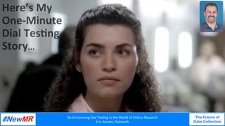 Re-Envisioning Dial Testing in the World of Online Research | PPT