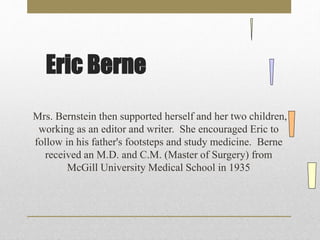 Transactional Analysis 3- Eric Berne | PPTX