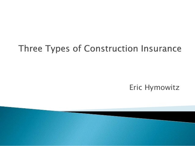 Three Types of Construction Insurance | PPT