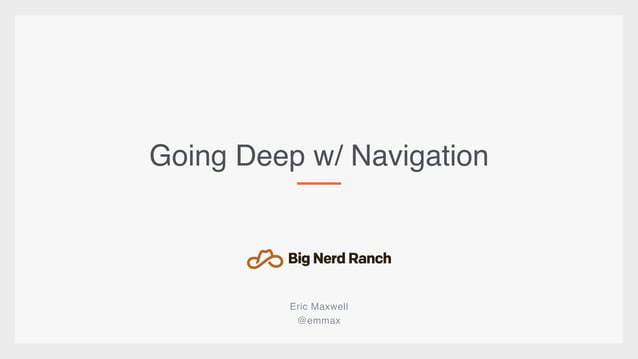 Going Deep w Navigation | PPT