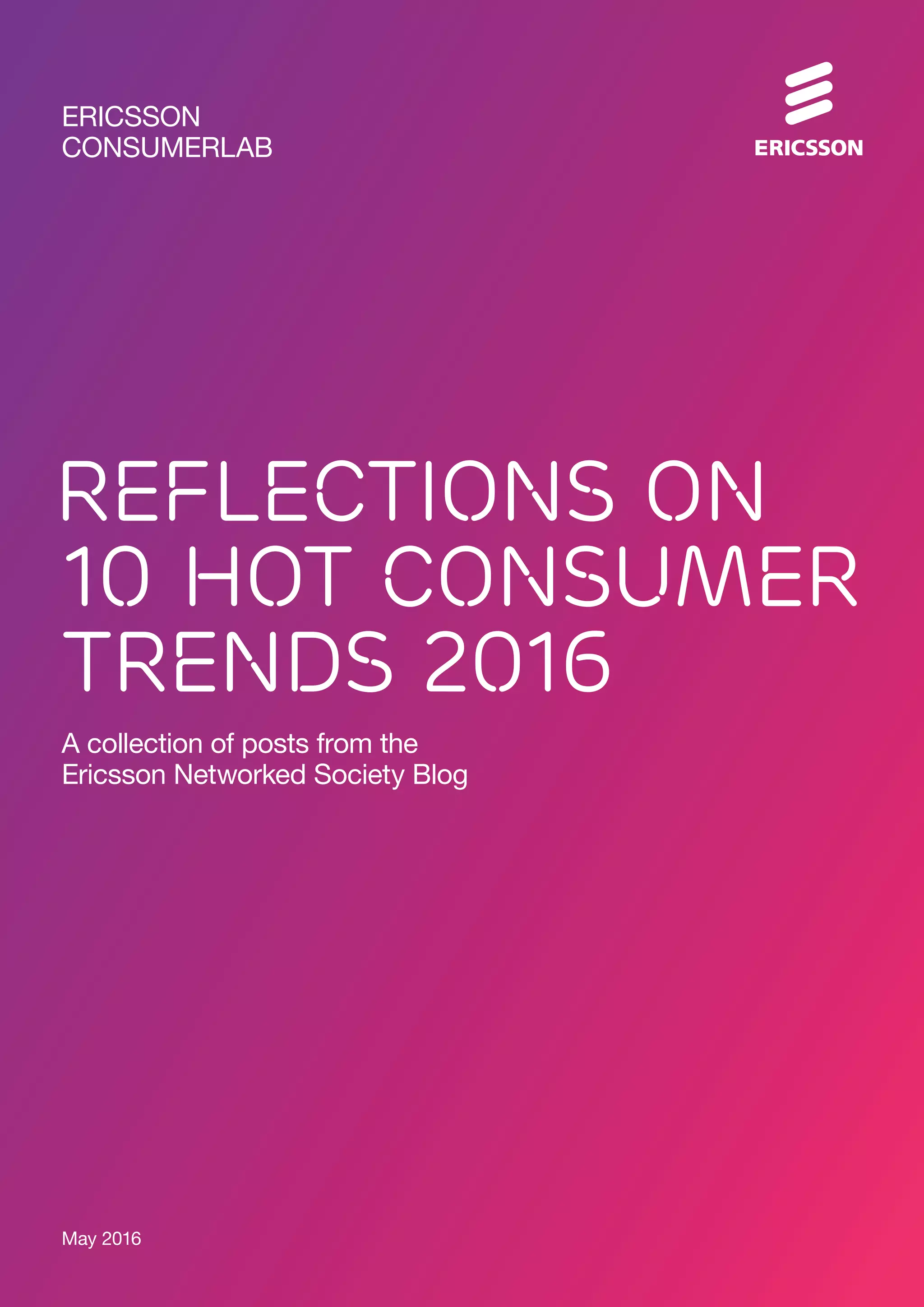 Reflections on 10 hot consumer trends 2016, Ericsson ConsumerLab | PDF