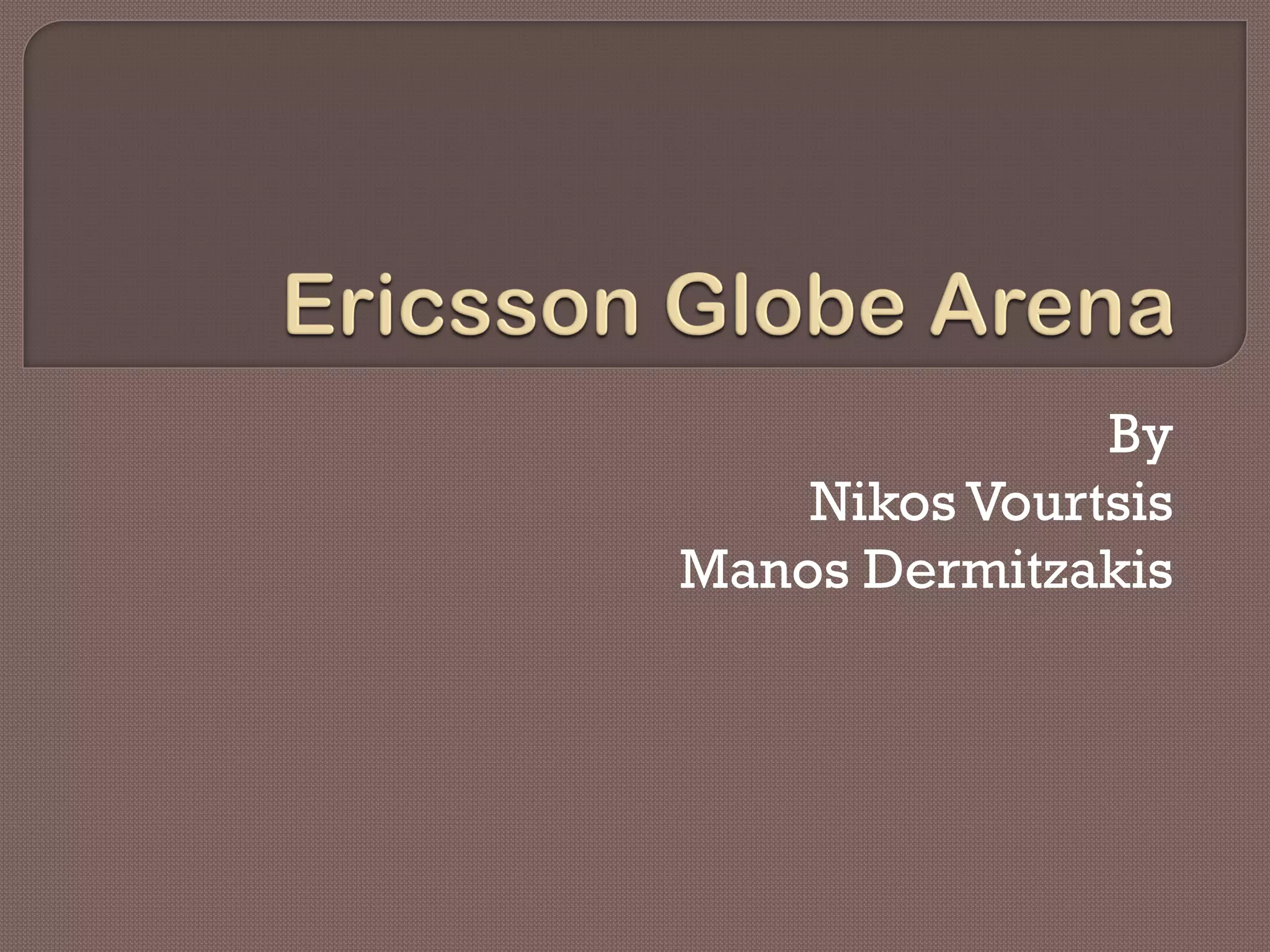 Ericsson globe arena | PDF