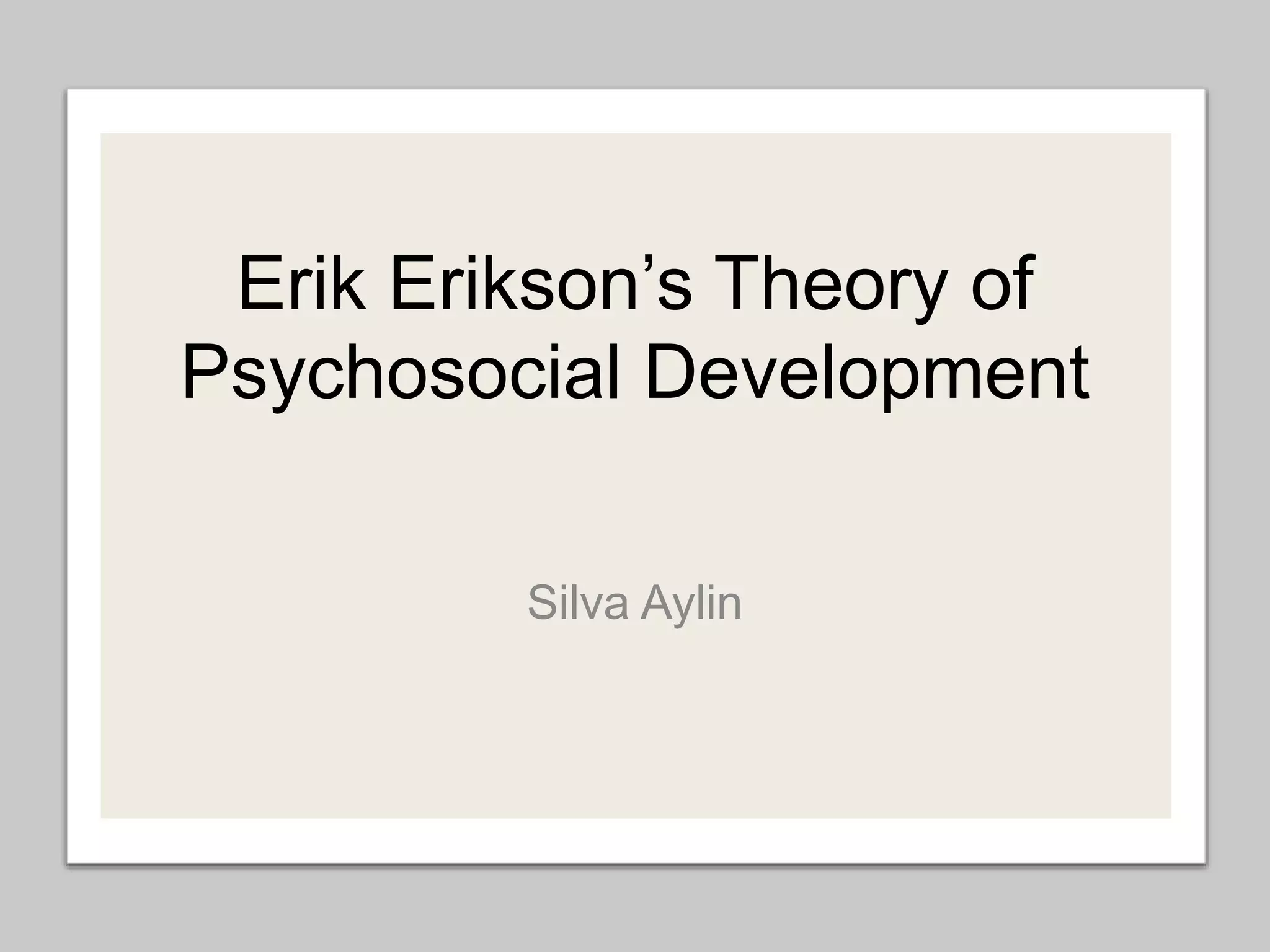 Erik eriksons-theory-of-psychosocial-development (1) | PPT