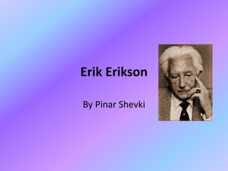 Erik erikson powerpoint | PPTX