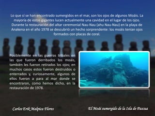 Carlos Erik Malpica Flores - El Moái sumergido de la Isla de Pascua | PPTX