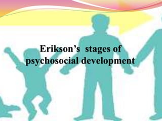 Erikson's psychosocial development | PPTX