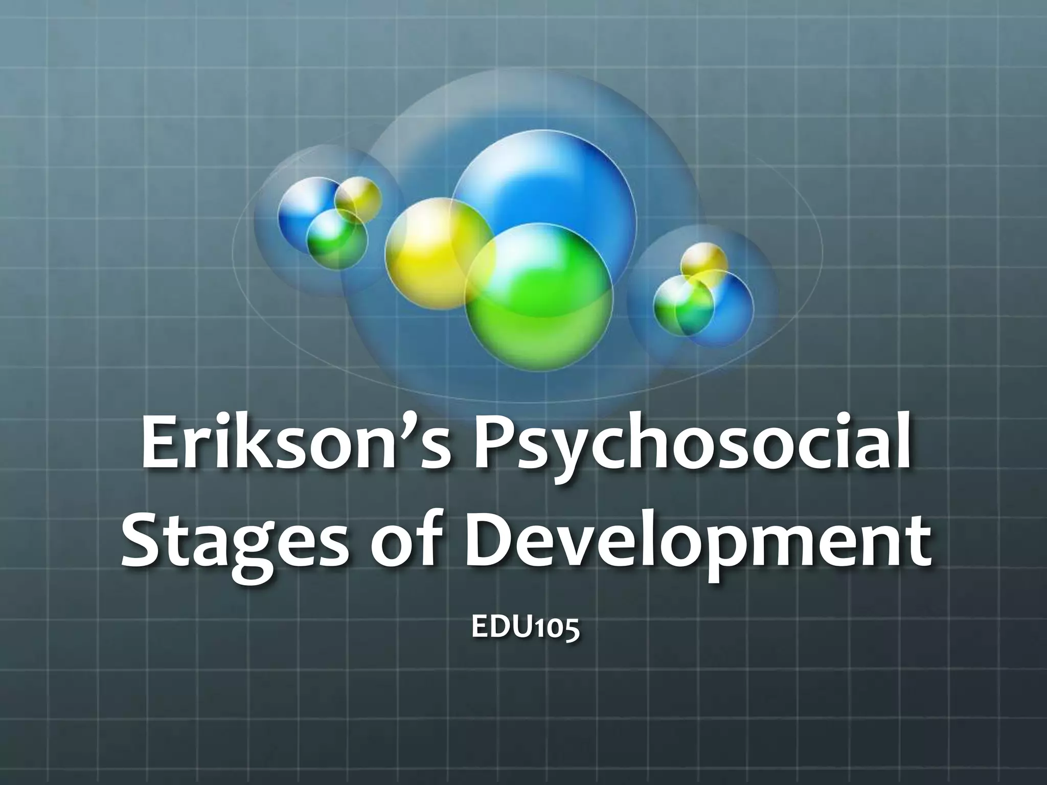 Erikson's Stages of Psychosocial Development | PPTX