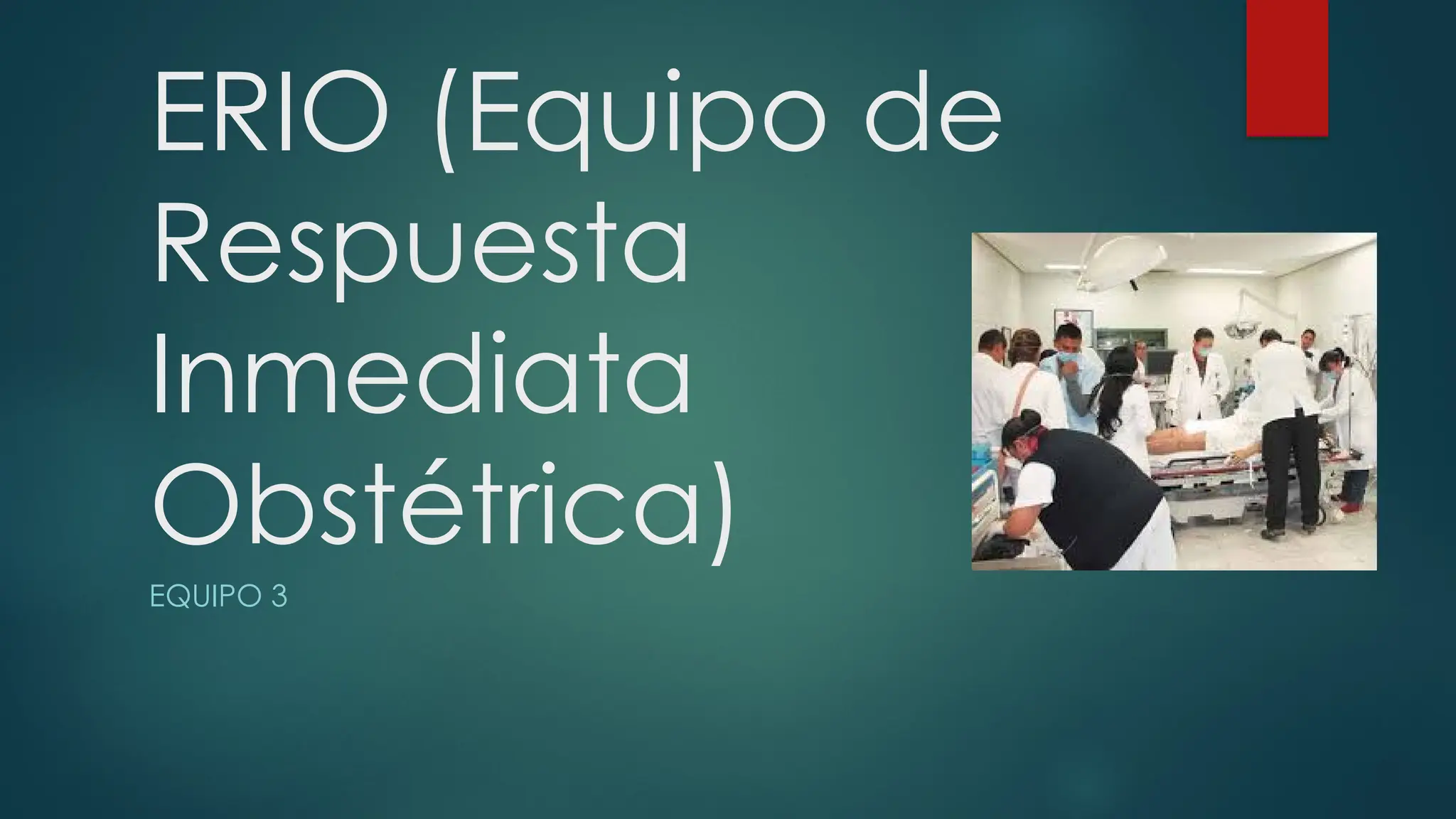 ERIO (Equipo de Respuesta Inmediata Obstétrica).pptx