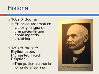 Eritema pigmentado fijo y eritema morbiliforme | PPTX