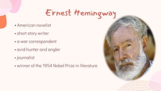 ERNEST HEMINGWAY and his works.pptx | Fiction | Books and Literature