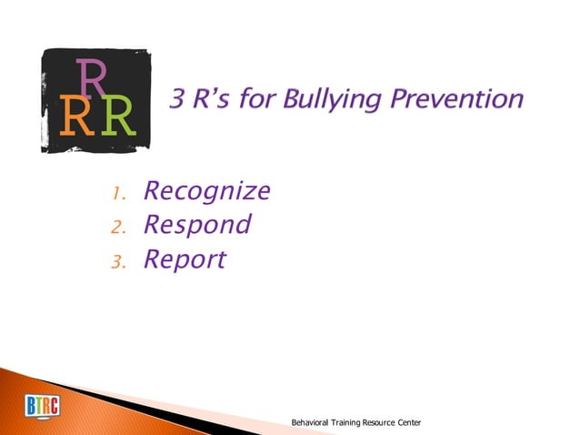 Recognize, Respond, Report: Preventing and Addressing Bullying of ...
