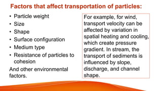 Erosion and transportation | PPTX