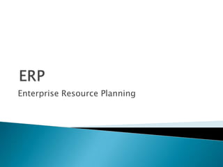 Enterprise Resource Planning | PPT