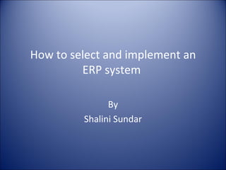 How to select and Implement an ERP System | PPT | Sales | Business