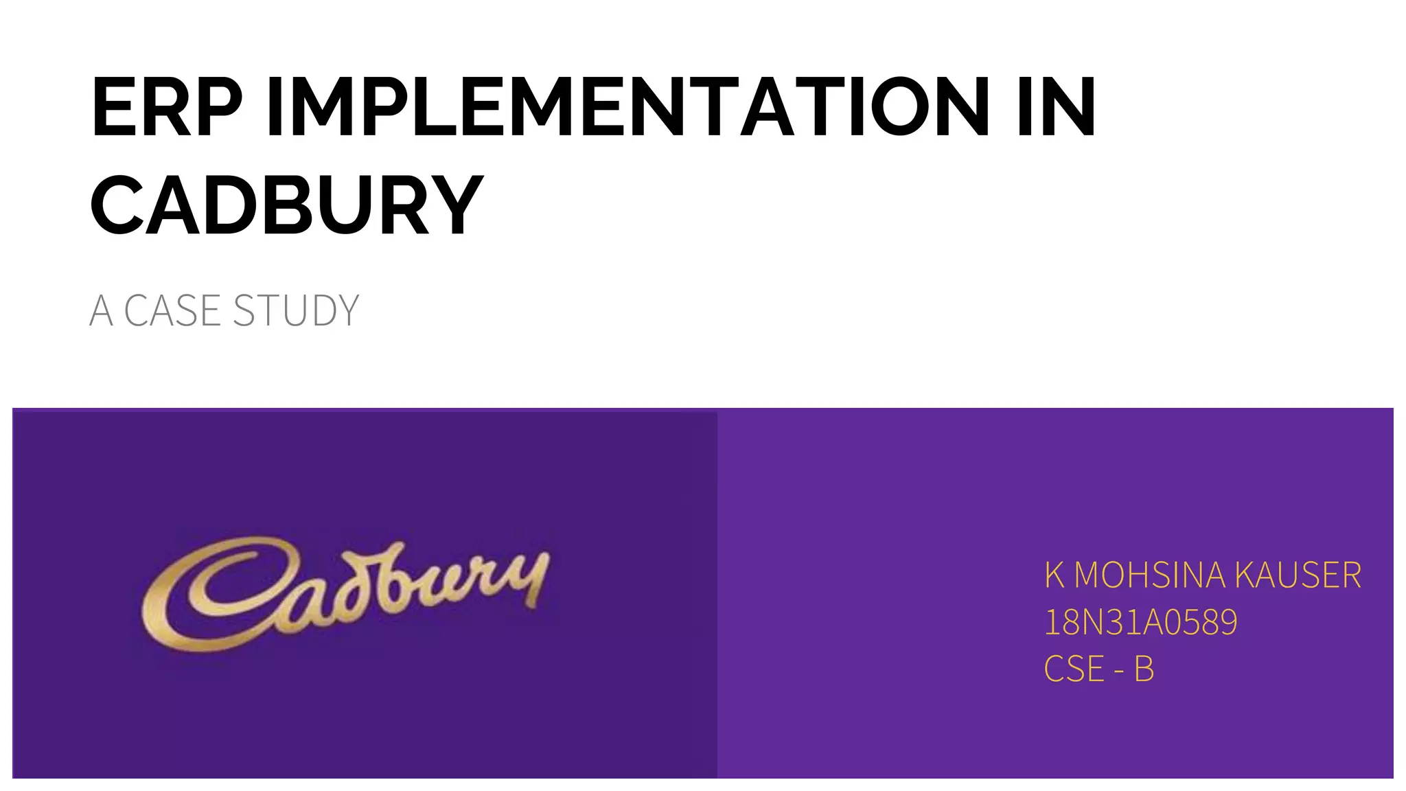 Erp case study in cadbury | PPTX