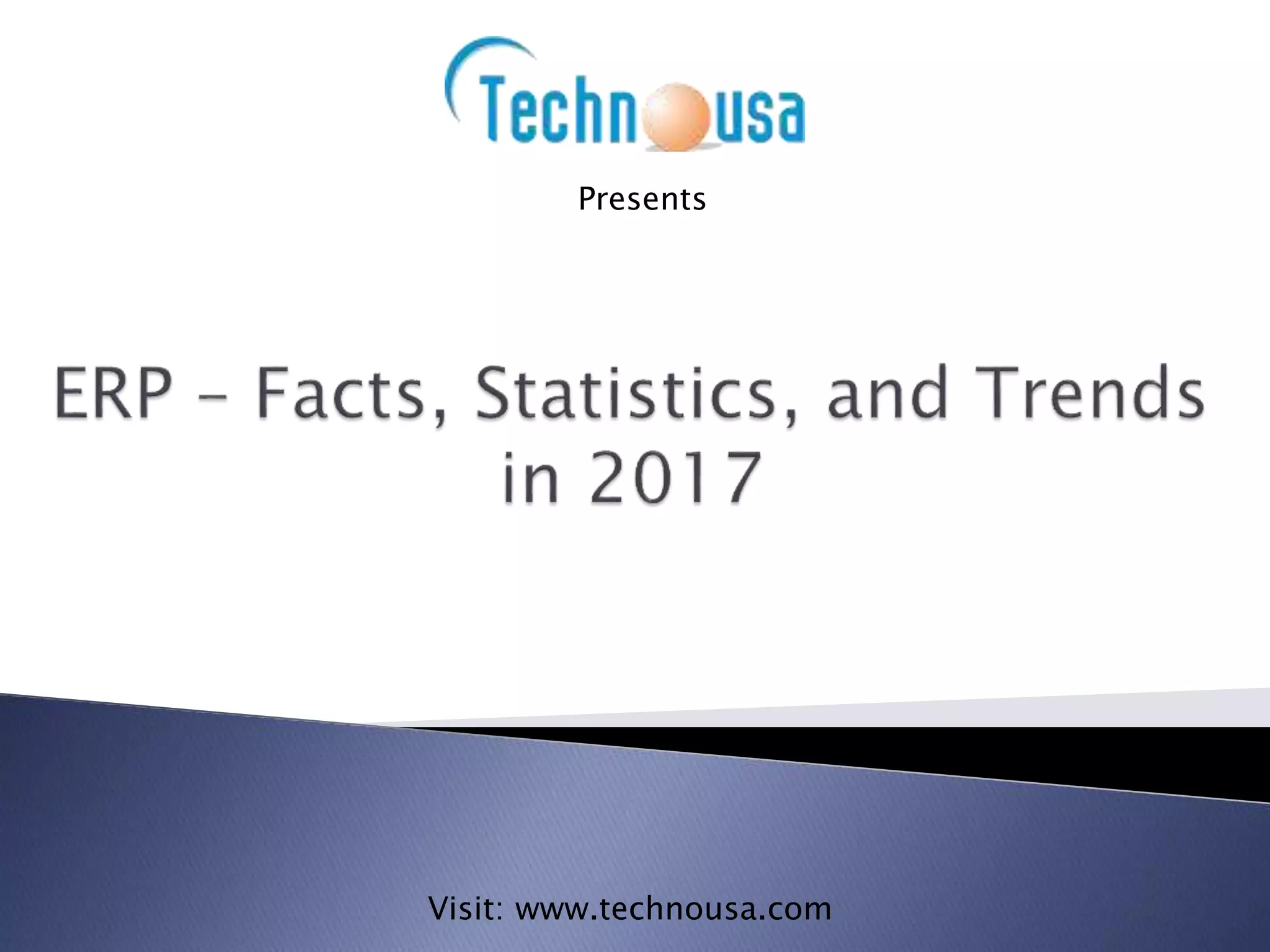 Erp – facts, statistics, and trends in 2017 | PPT