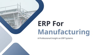 ERP Benefits for Manufacturing Industries | PPTX