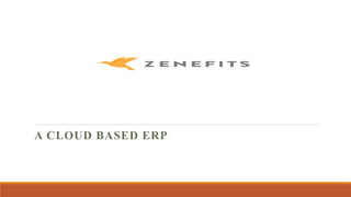 ZENEFITS Enterprise Resource Planning | PPTX