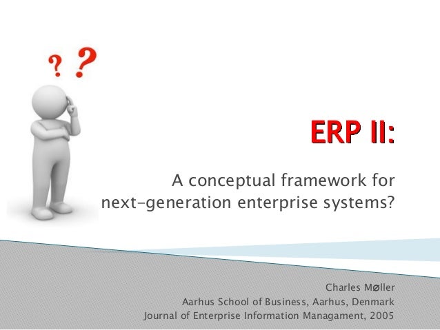 ERP II: A conceptual framework for next-generation enterprise systems?