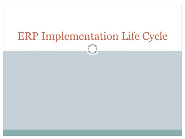 Erp implementation and lifecycle | PPTX