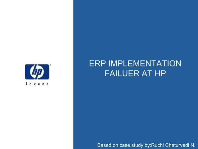 Erp implementation failuer at hp | PPTX