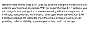 ERP Logistic Industry Banibro IT Solutions.pptx