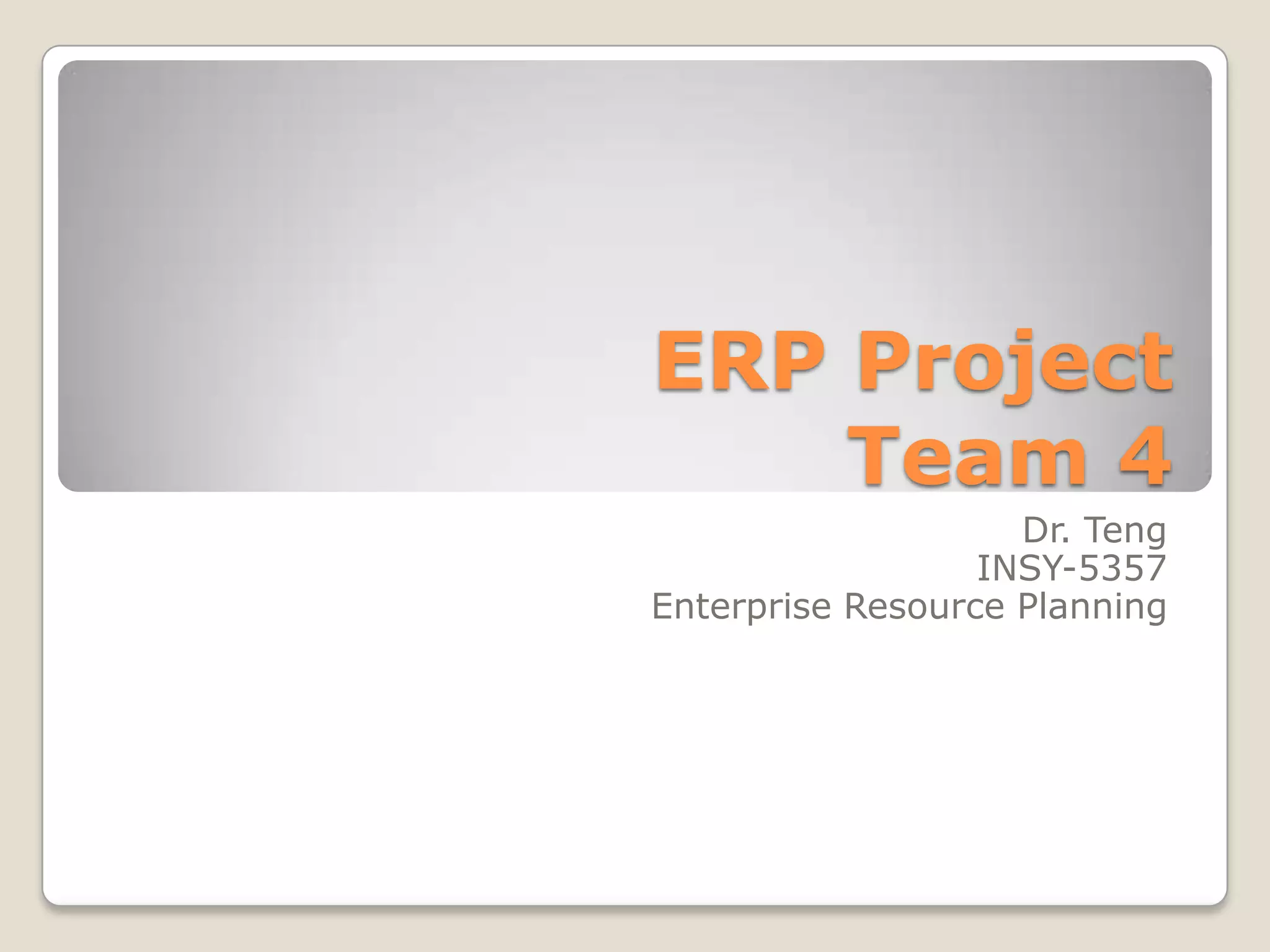 Erp project team4finalppt | PPT